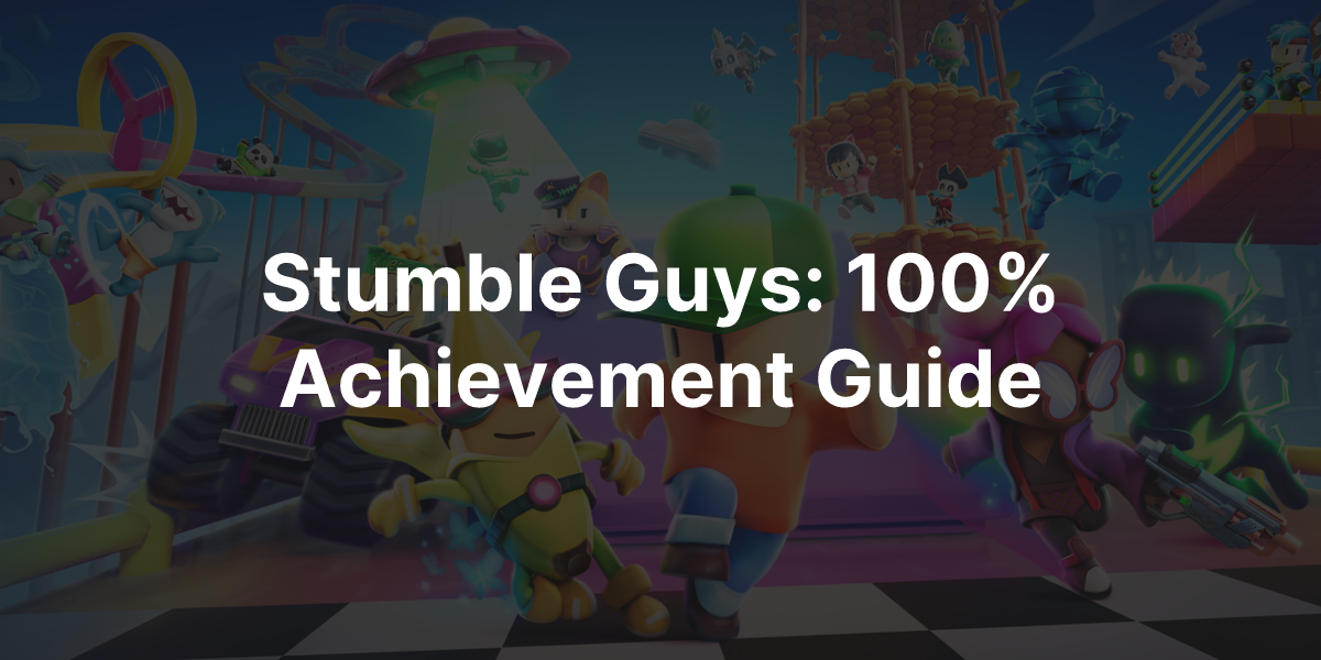 Stumble Guys: 100% Achievement Guide | Moon's Game Guides